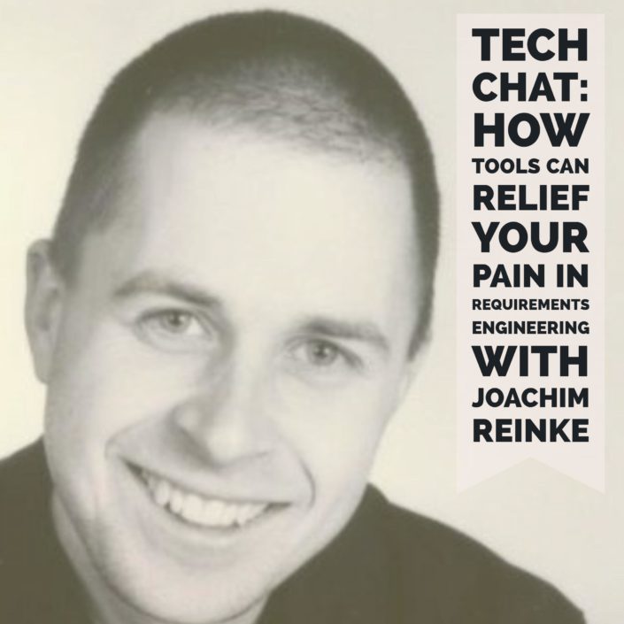 Tech Chat: How tools can relief your pain in Requirements Engineering ... Tech Chat: How tools can relief your pain in Requirements Engineering ...